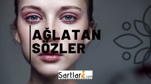 Ağlatan Sözler | Ağlatan Sözler 2024-2025 - Şartları Neler