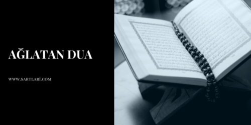 Ağlatan Dua - Şartları Neler